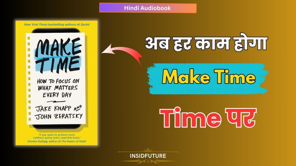 Make Time Book Summary By Jake Knapp and John Zeratsky